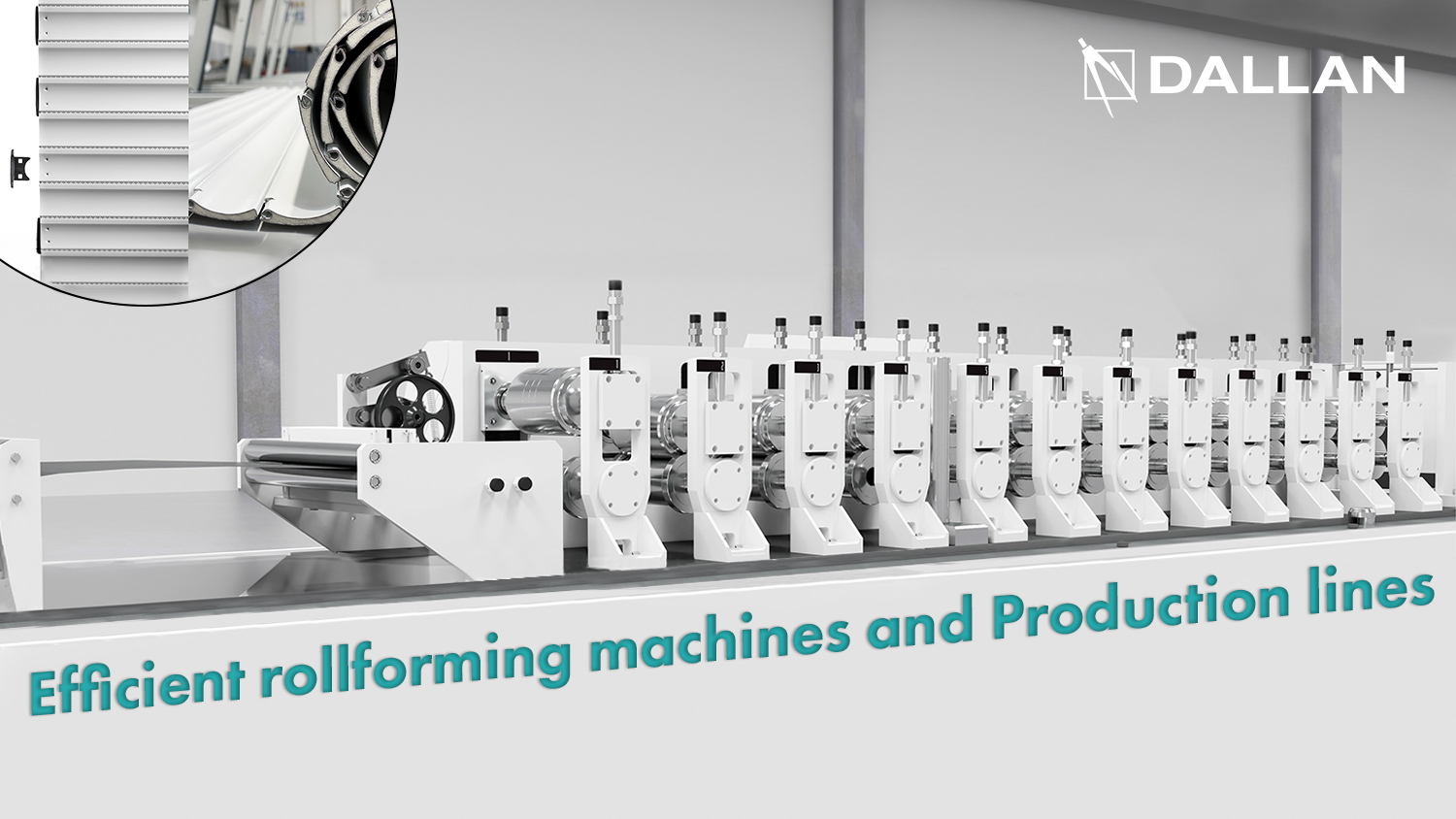 Efficient rollforming machines and production lines | Dallan