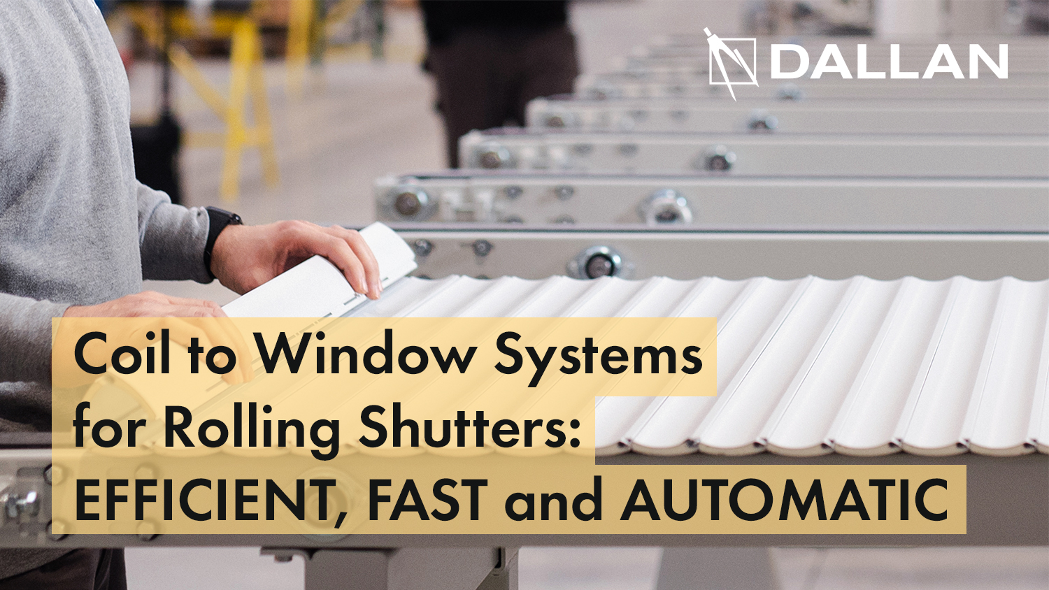 Coil To Window systems for rolling shutters | DALLAN S.p.A.