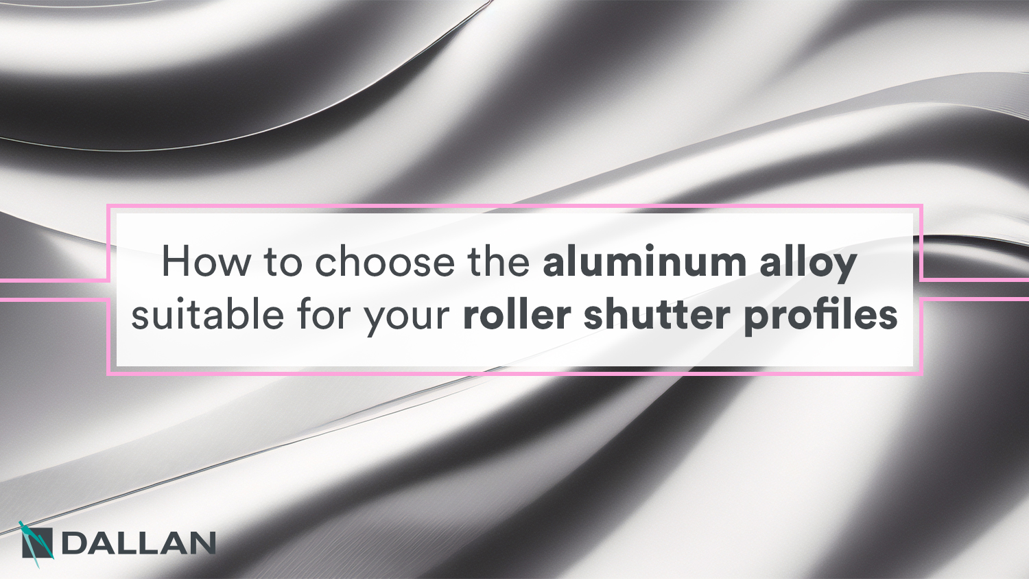 How to choose the right aluminum for your roller shutter profiles